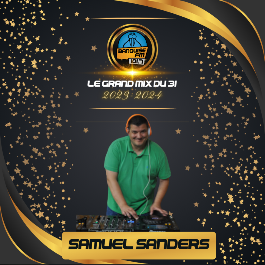 Samuel Sanders dans le Grand Mix du 31 de Banquise - Banquise FM